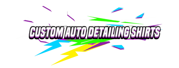 Custom Auto Detailing Shirts | Tampa Clothing