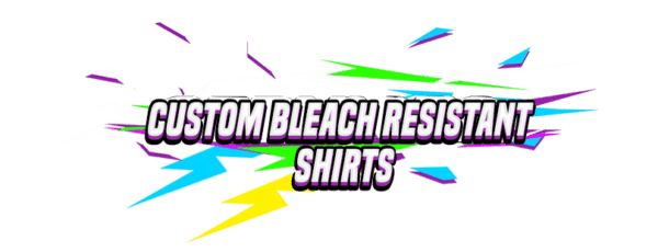 Custom Bleach Resistant Shirts - Tampa Clothing
